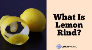 What Is Lemon Rind? – Lemon Paraiso